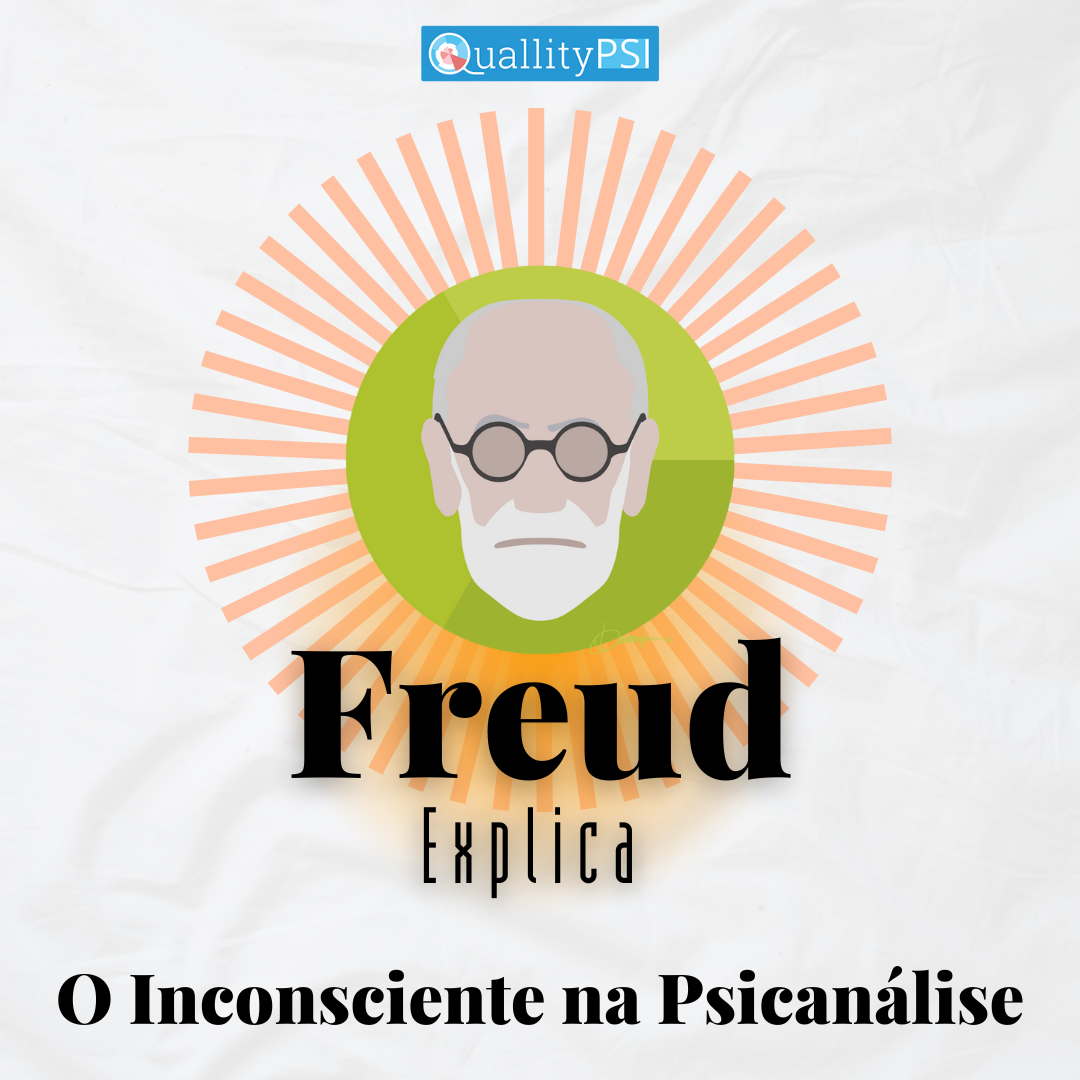 O Inconsciente na Psicanálise: Freud e Lacan - Quallity Psi